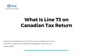 What Is Line 73 on Canadian Tax Return | NRK Accounting