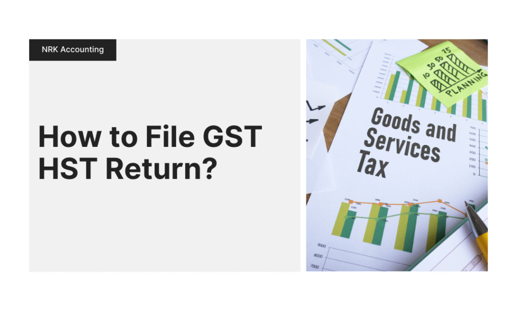 How to File GST HST Return | NRK Accounting